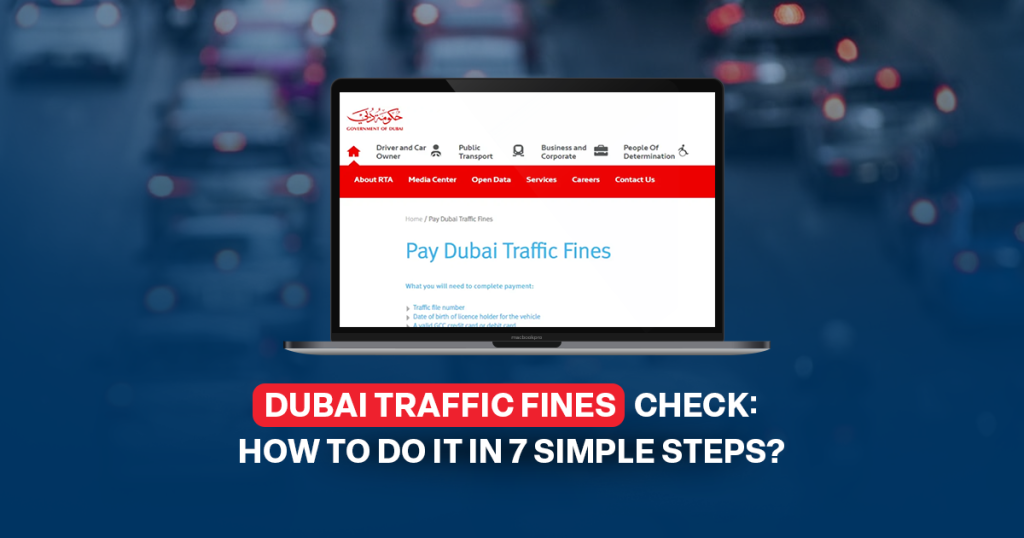 Dubai Traffic Fines Check: How to Do It in 7 Simple Steps?