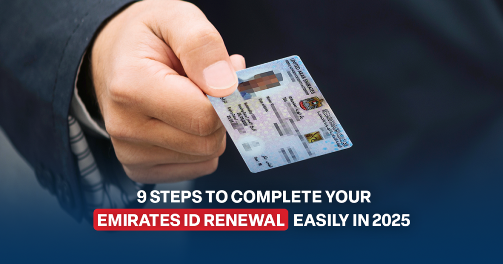 9 Steps to Complete Your Emirates ID Renewal Easily in 2025