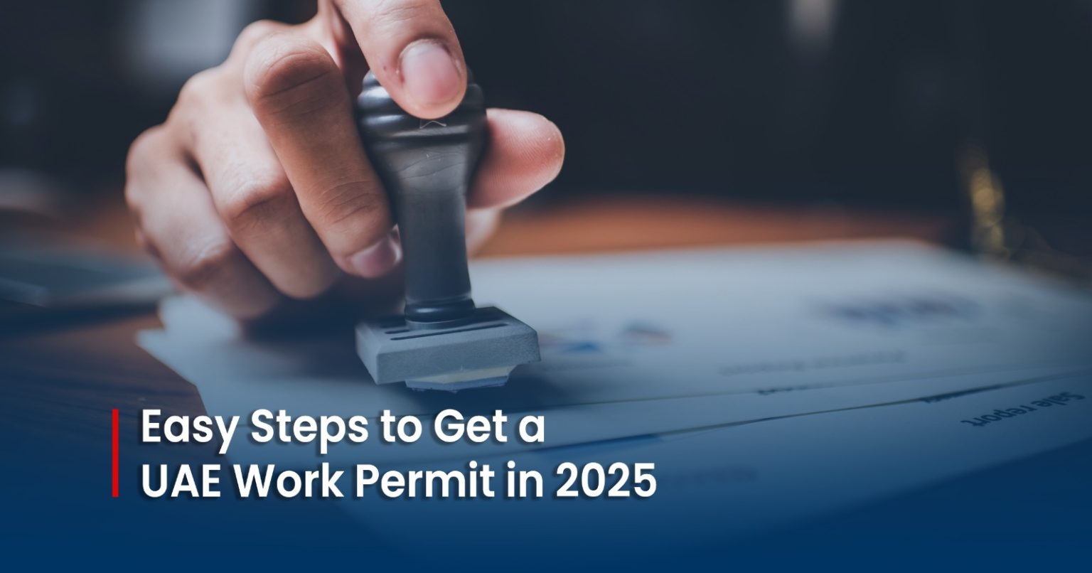 What Are the 9 Easy Steps to Get a UAE Work Permit in 2025?